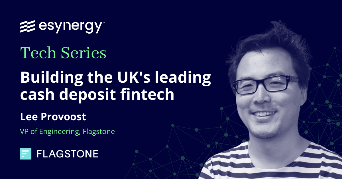 Building the UK's leading cash deposit fintech - esynergy